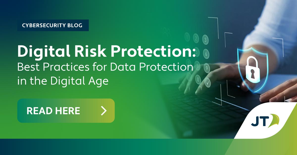 Digital Risk Protection: Best Practices for Data Protection | JT Enterprise